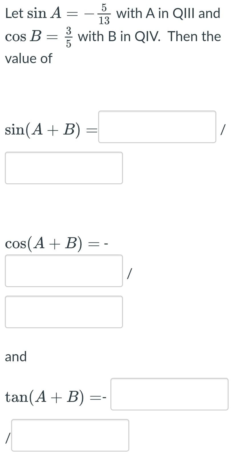 Solved Let sinA=−135 with A in QIII and cosB=53 with B in | Chegg.com