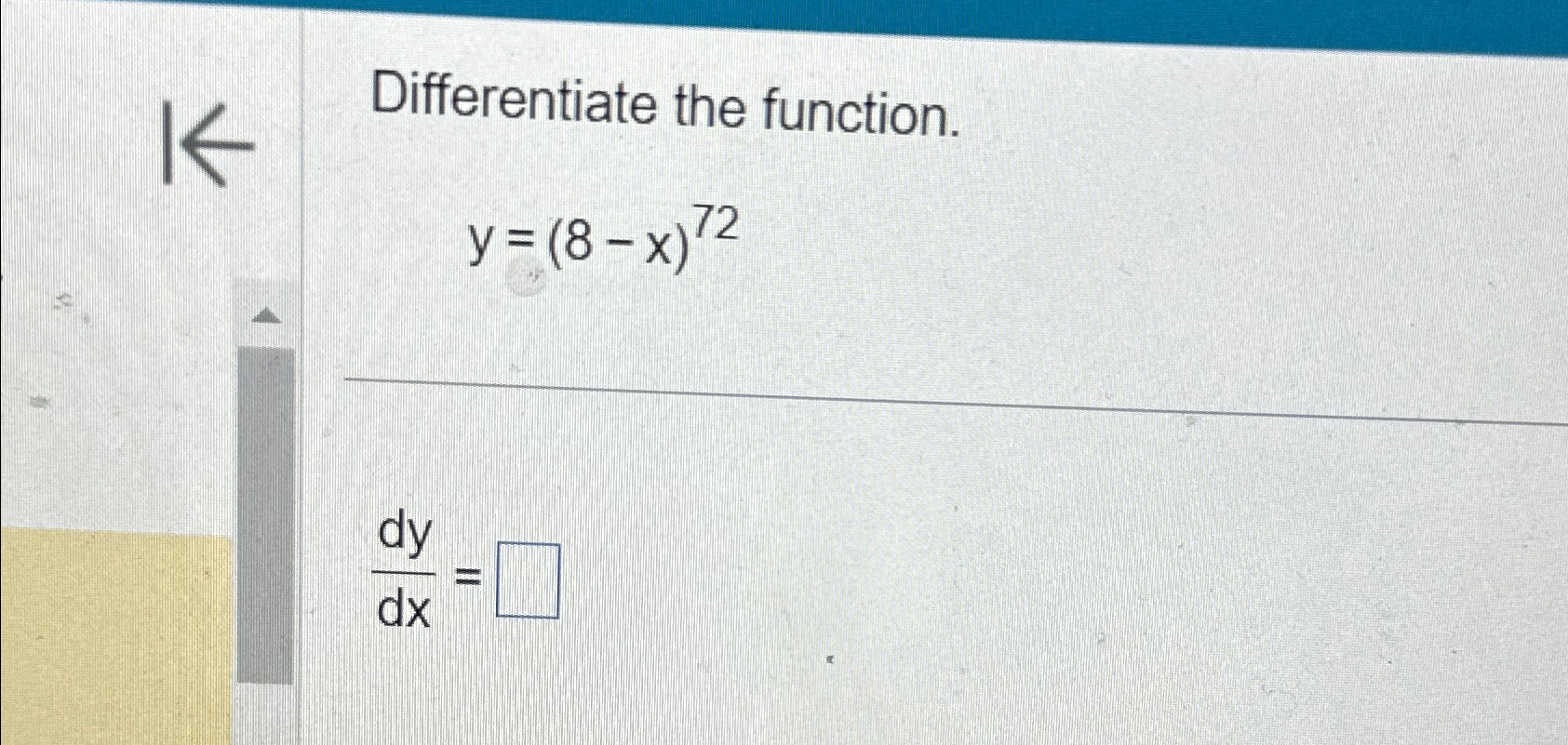 Solved Differentiate the function.y=(8-x)72dydx= | Chegg.com