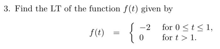 Solved 3. Find the LT of the function f(t) given by | Chegg.com