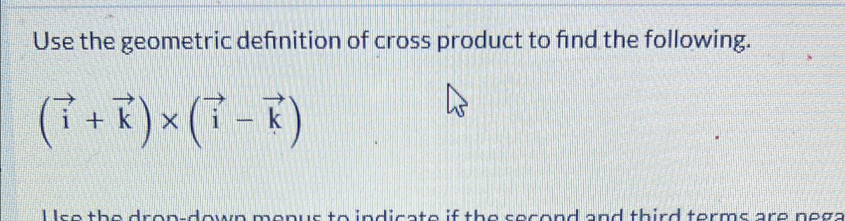 Solved Use the geometric definition of cross product to find | Chegg.com