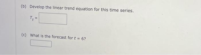 [Solved]: Consider the following time series data. (b) Dev