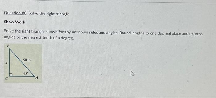 Solved Show Work Solve the right triangle shown for any | Chegg.com
