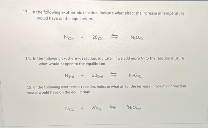Solved 13. In the following exothermic reaction, indicate | Chegg.com