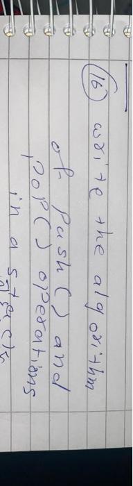 Solved (16 DDD write the algorithm of Push C) and satach | Chegg.com