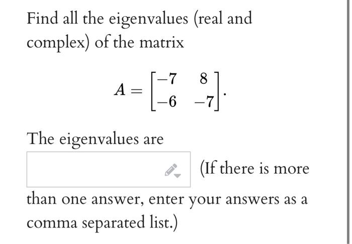 Solved Find all the eigenvalues (real and complex) of the | Chegg.com