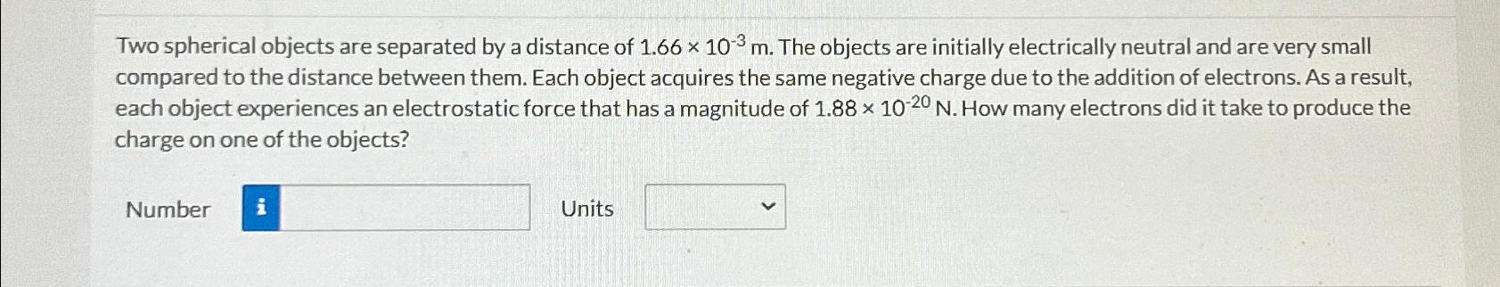 Two spherical objects are separated by a distance of | Chegg.com Two spherical objects are separated by a distance of | Chegg.com