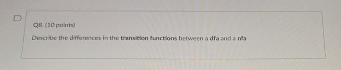 Solved Q8. (10 points) Describe the differences in the | Chegg.com