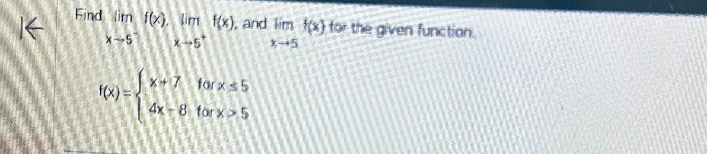 Solved Find limx→5-f(x),limx→5+f(x), ﻿and limx→5f(x) ﻿for | Chegg.com