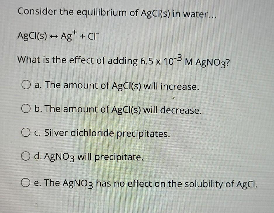 Solved Consider the equilibrium of AgCl(s) in water... | Chegg.com