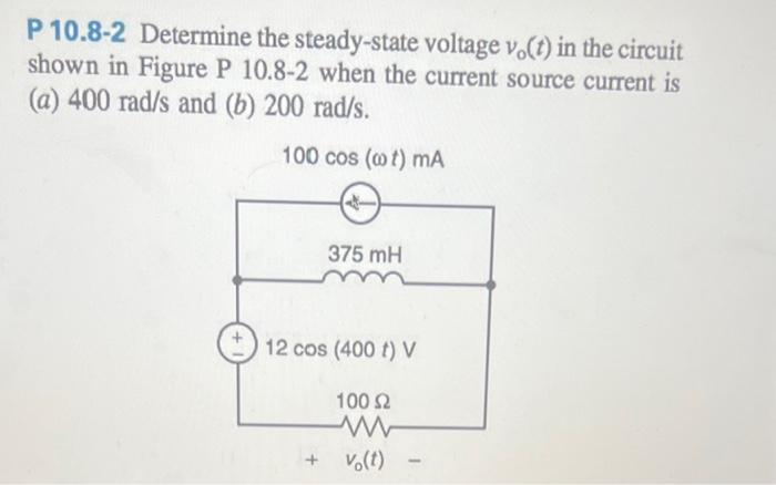 Solved P 10 8 2 Determine The Steady State Voltage V0 T In