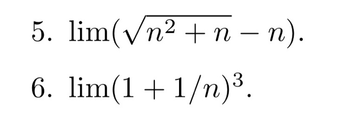Solved 5. lim(Vn2 + n - n). 6. lim(1 +1/n). | Chegg.com