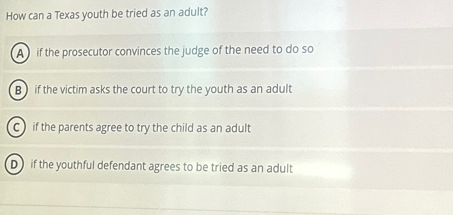 Solved How can a Texas youth be tried as an adult?if the | Chegg.com