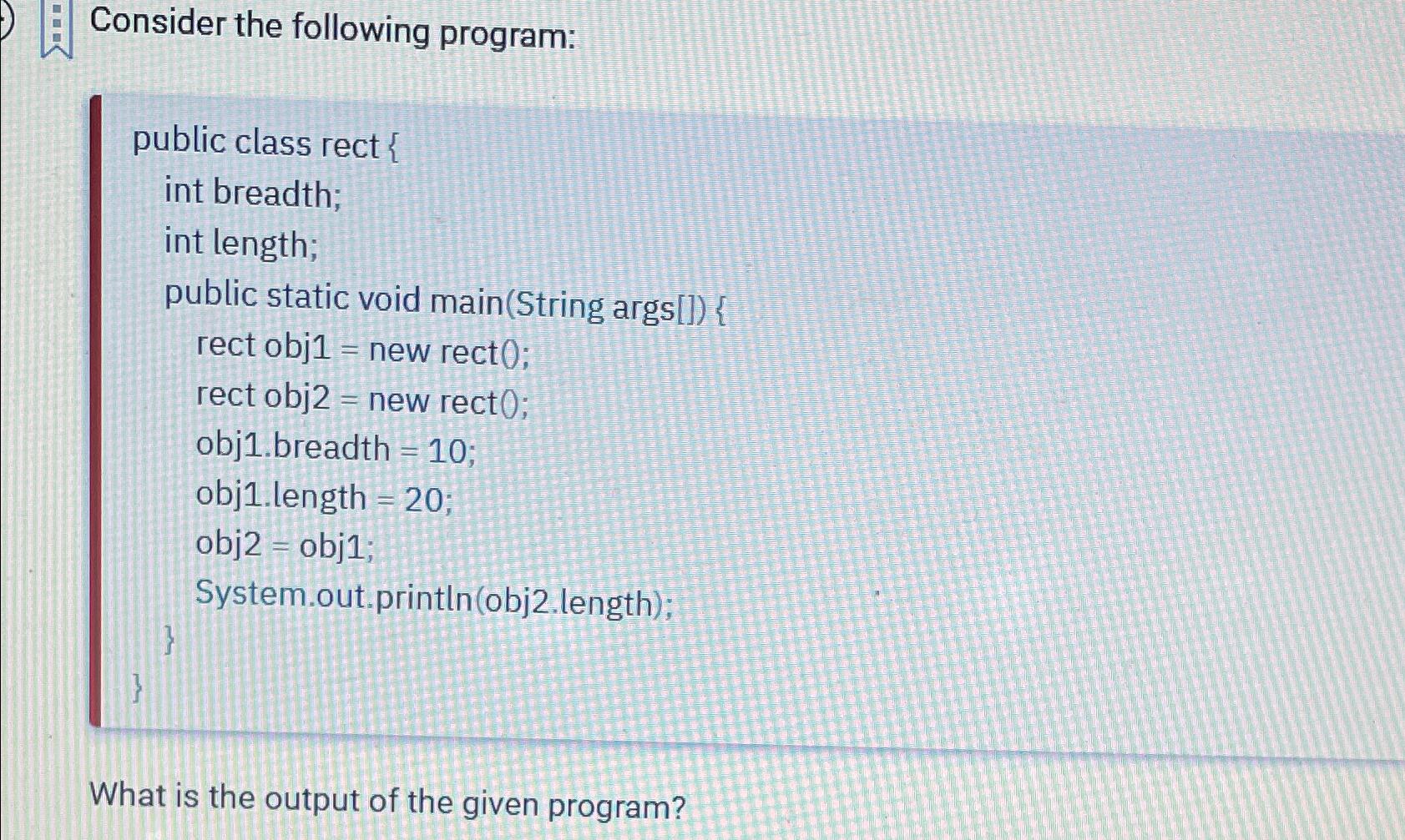 Solved Consider the following program:public class rect {int | Chegg.com