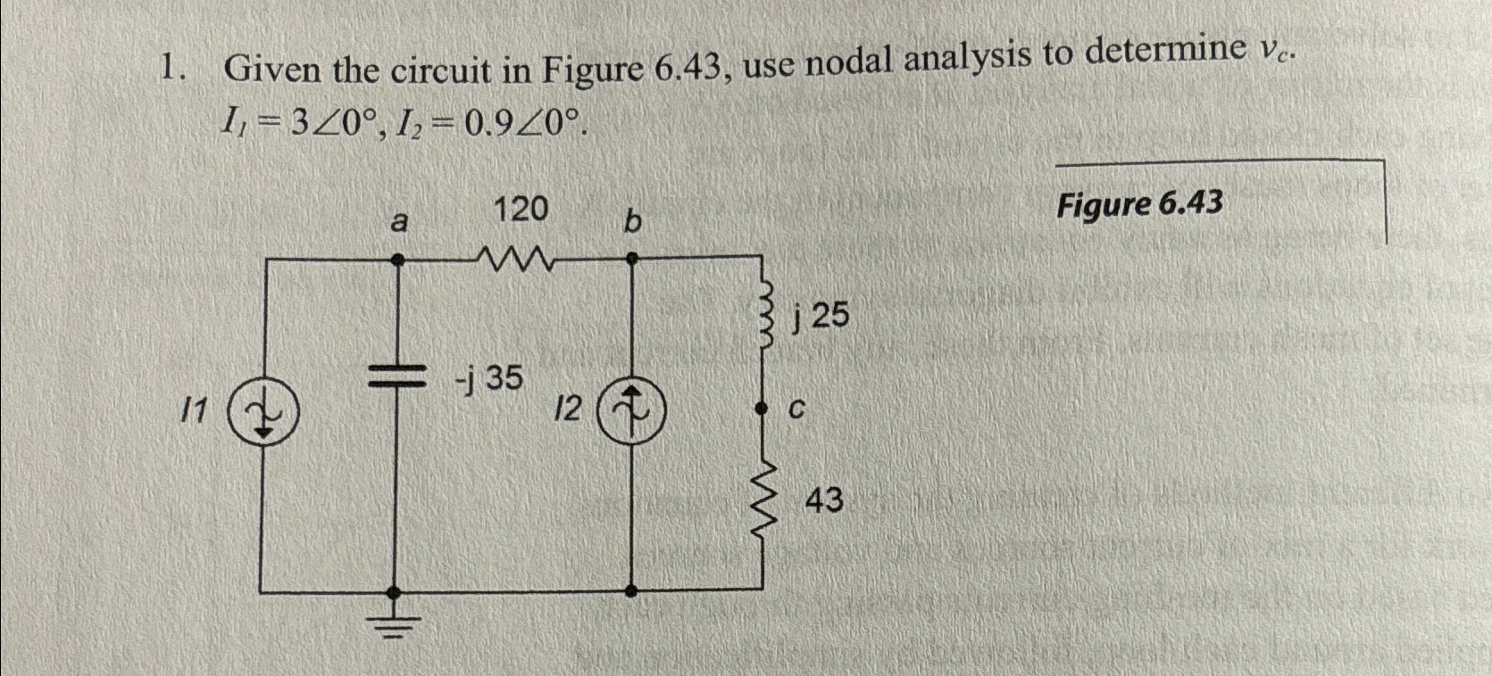 Solved Given the circuit in Figure 6.43, ﻿use nodal analysis | Chegg.com