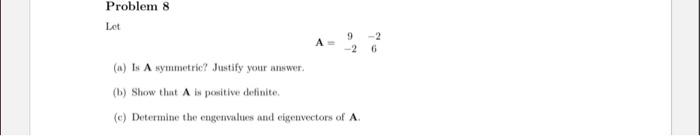 Solved Problem 9 Let A be as given in Problem 8. 3 (a) Find | Chegg.com