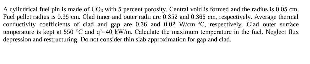 Solved A cylindrical fuel pin is made of UO2 ﻿with 5 | Chegg.com
