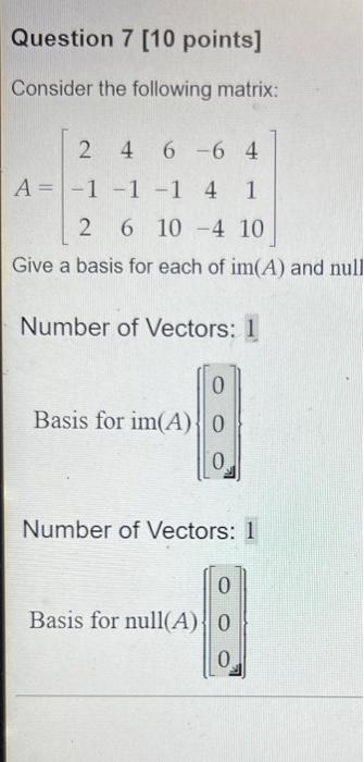 Question 7 [10 points] Consider the following matrix: | Chegg.com