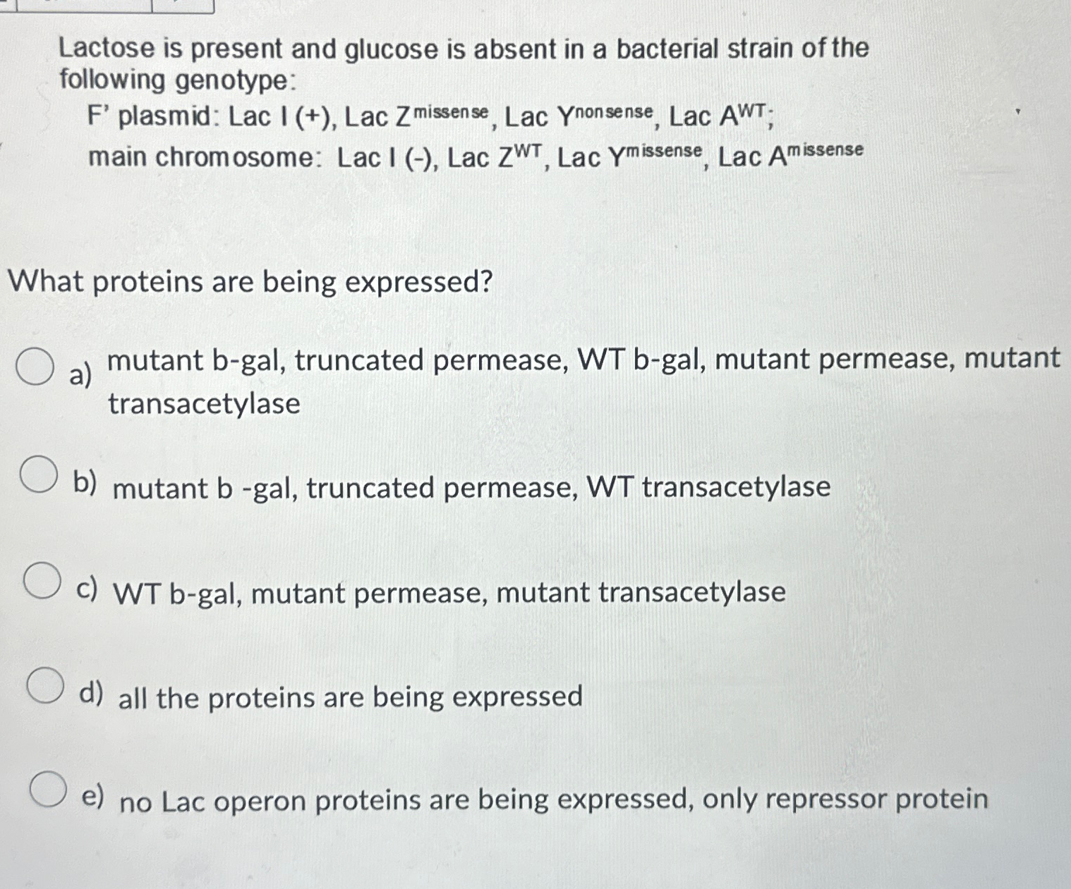Solved Lactose is present and glucose is absent in a | Chegg.com