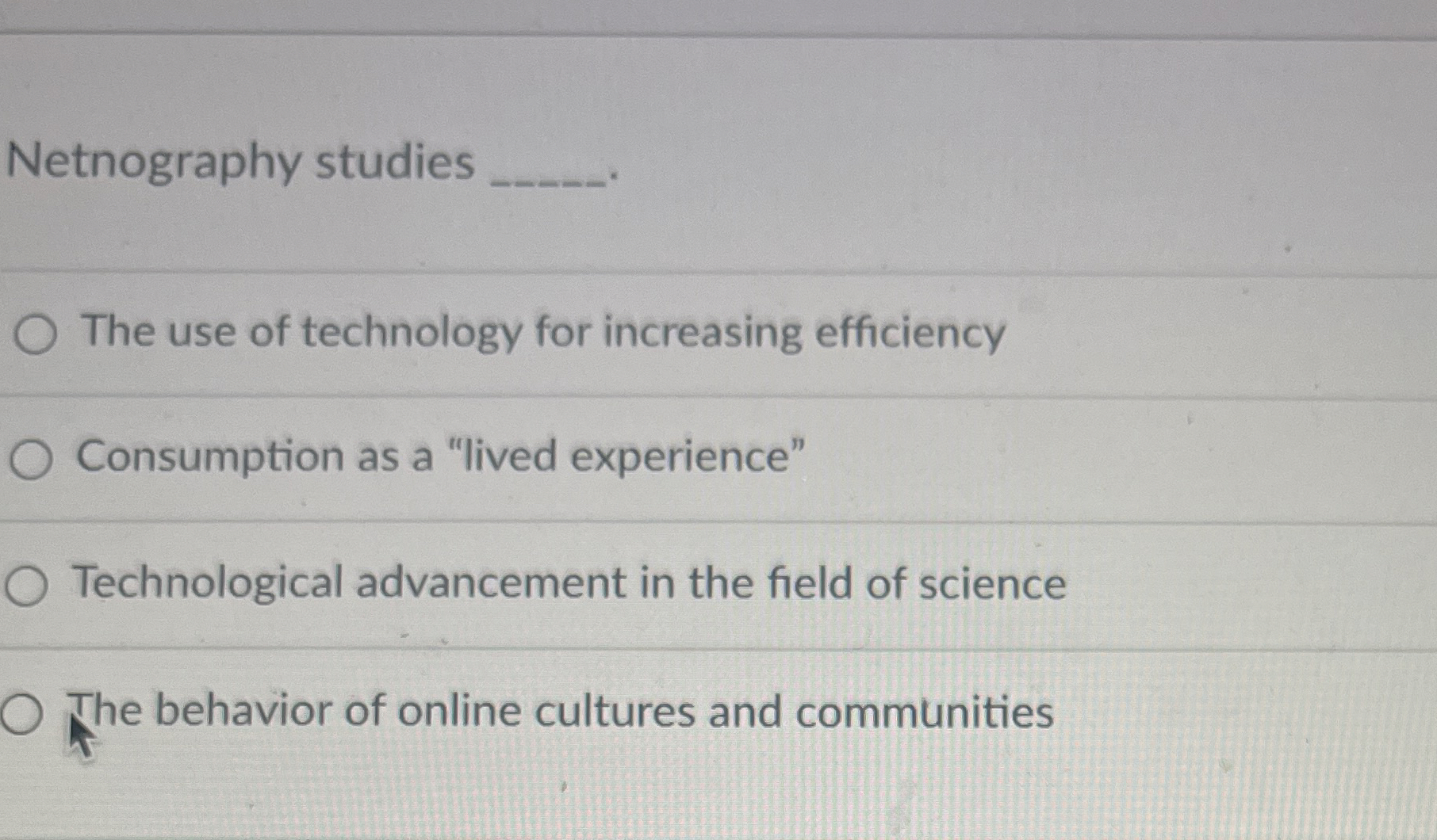Solved Netnography studies q,The use of technology for | Chegg.com
