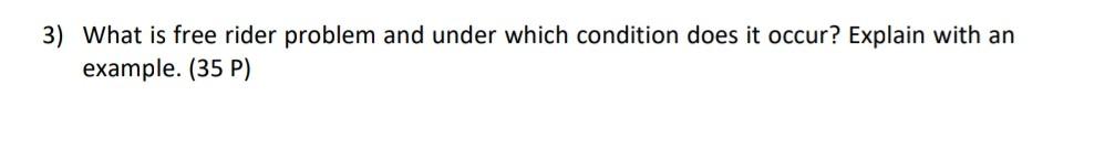 Solved 3) What is free rider problem and under which | Chegg.com