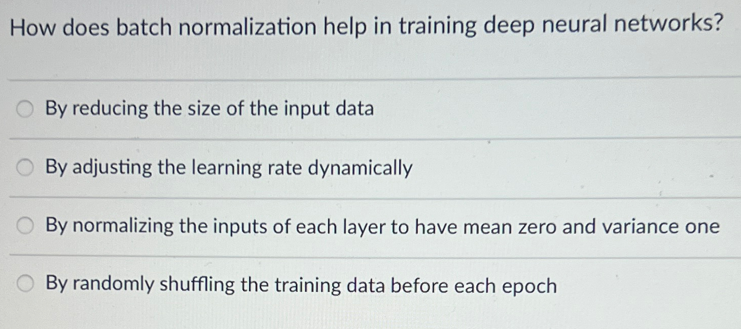 Solved How does batch normalization help in training deep | Chegg.com