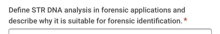 Solved Define STR DNA analysis in forensic applications and | Chegg.com