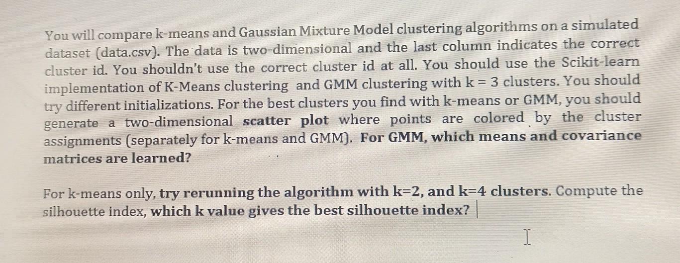 Solved You will compare k-means and Gaussian Mixture Model | Chegg.com