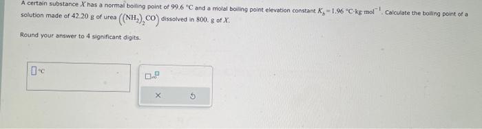 Solved A certain substance X has a normal boiling point of | Chegg.com