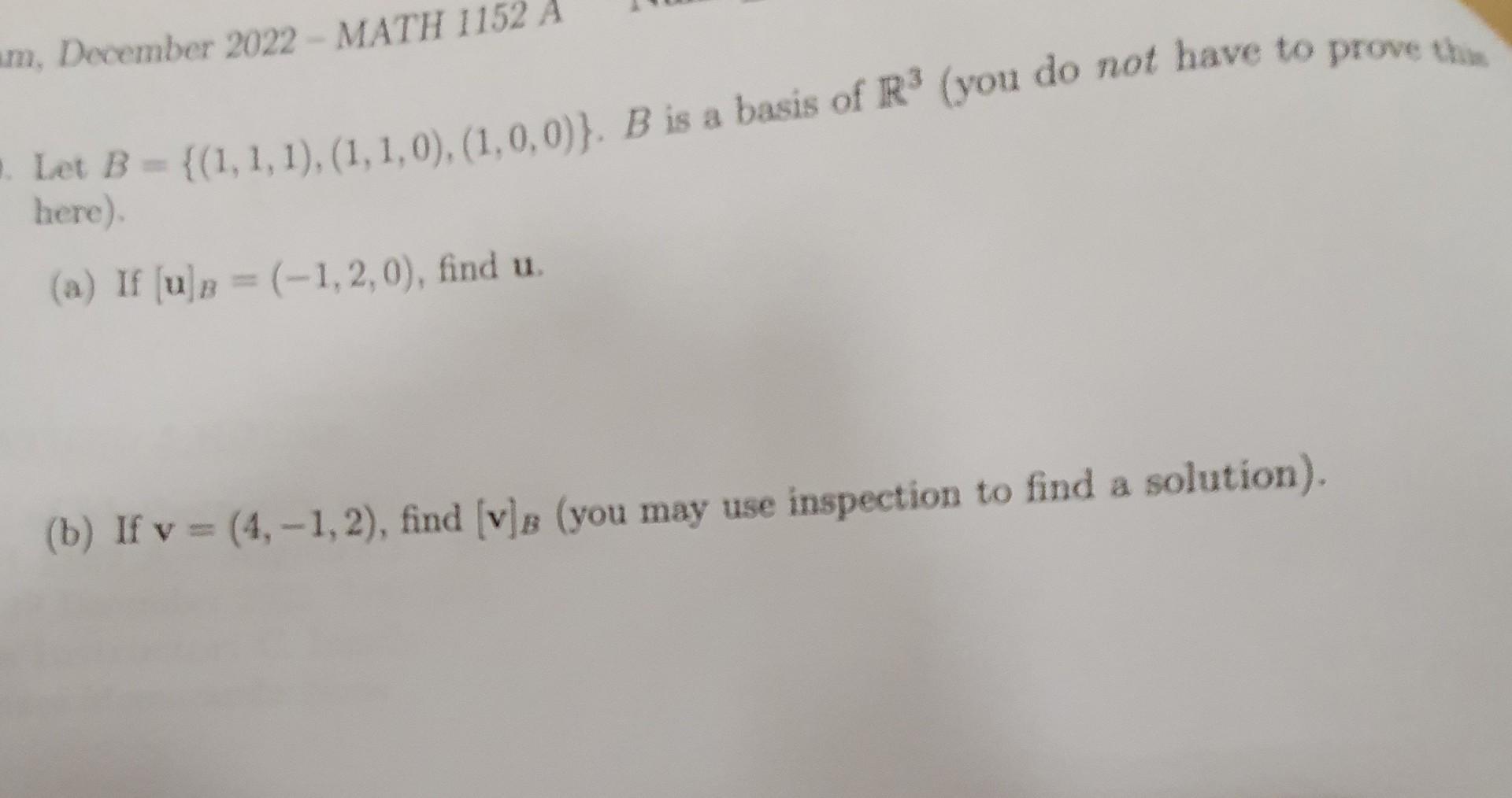 Solved Let B={(1,1,1),(1,1,0),(1,0,0)},B is a basis of R3 | Chegg.com