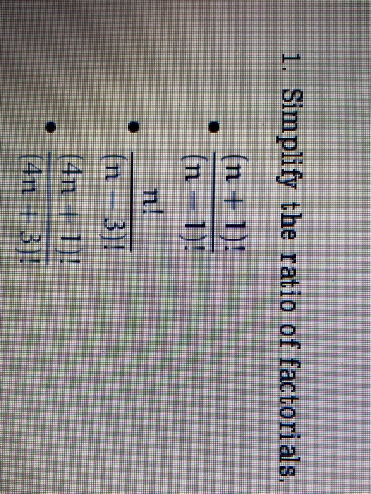 Solved Simplify the ratio of factorials, (n + 1)! (n 1)! 11! | Chegg.com