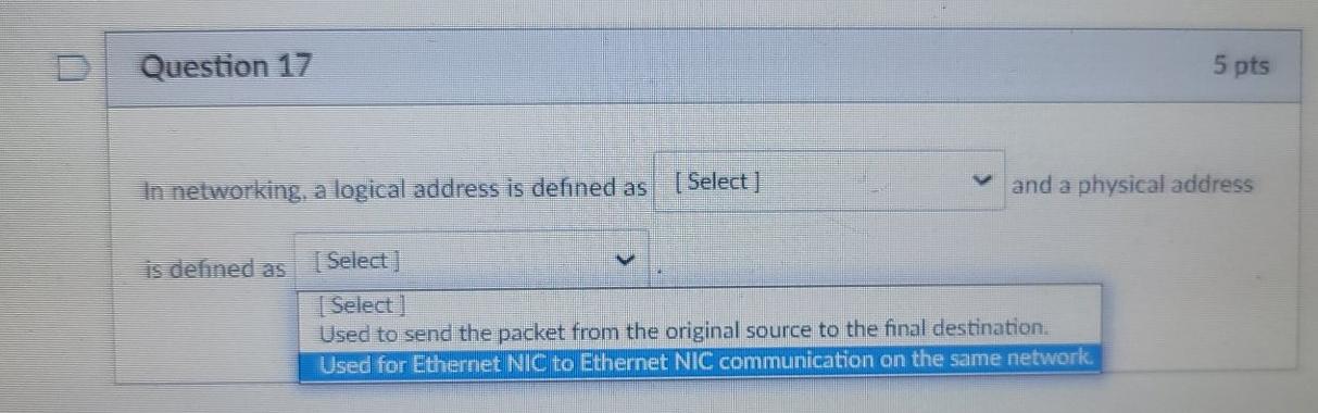 Solved Question 17 5 pts In networking, a logical address is | Chegg.com