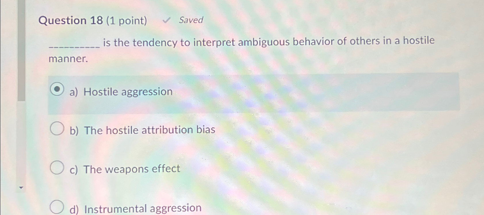Solved Question 18 (1 ﻿point) ﻿Saved ﻿is the tendency to | Chegg.com