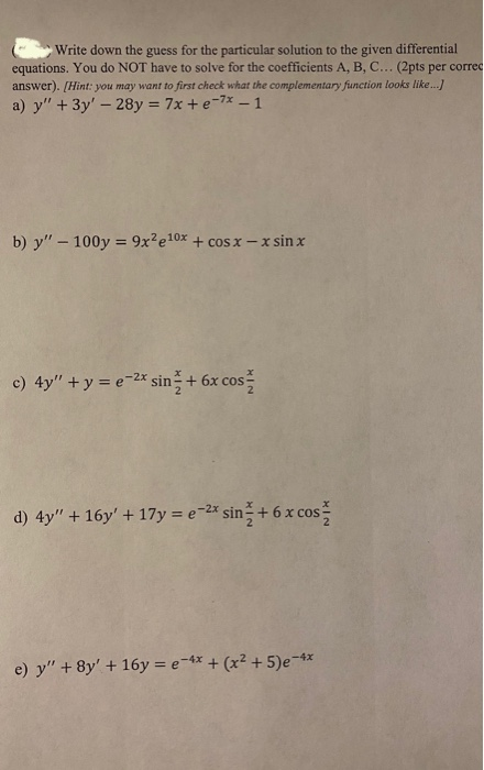 Solved Write down the guess for the particular solution to | Chegg.com