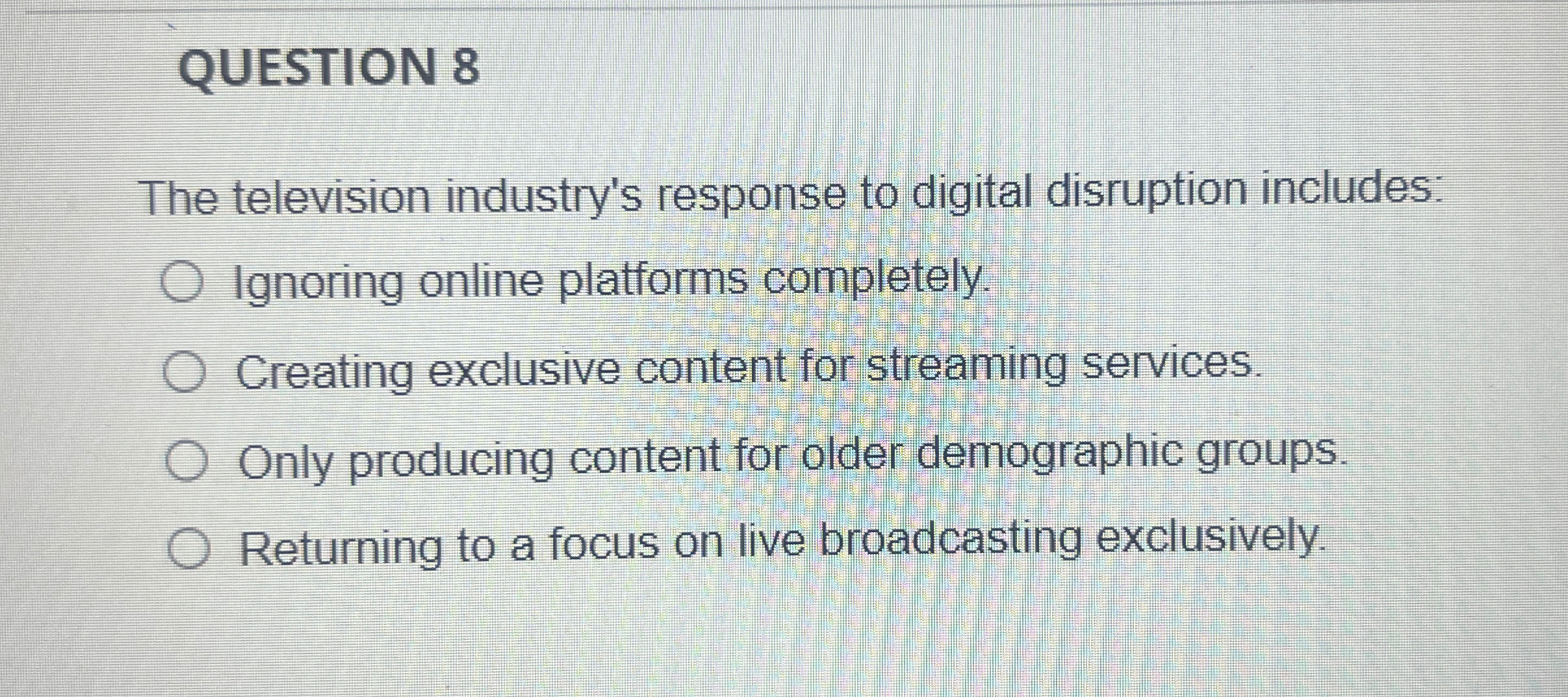 Solved QUESTION 8The television industry's response to | Chegg.com