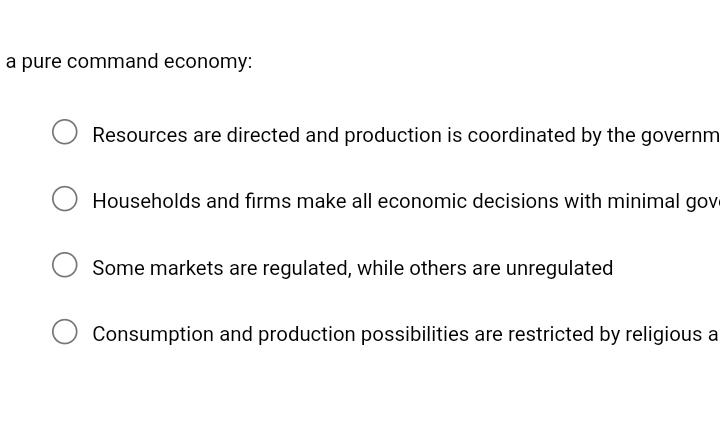 Solved a pure command economy:Resources are directed and | Chegg.com