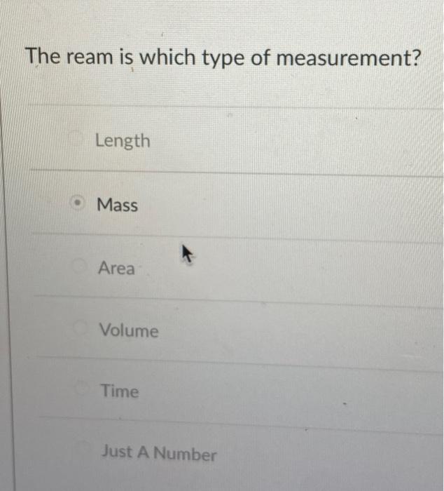 Solved The ream is which type of measurement? Length Mass | Chegg.com