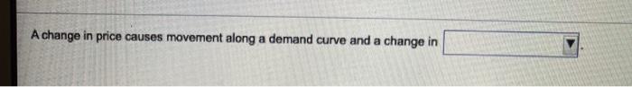 Solved A change in price causes movement along a demand | Chegg.com