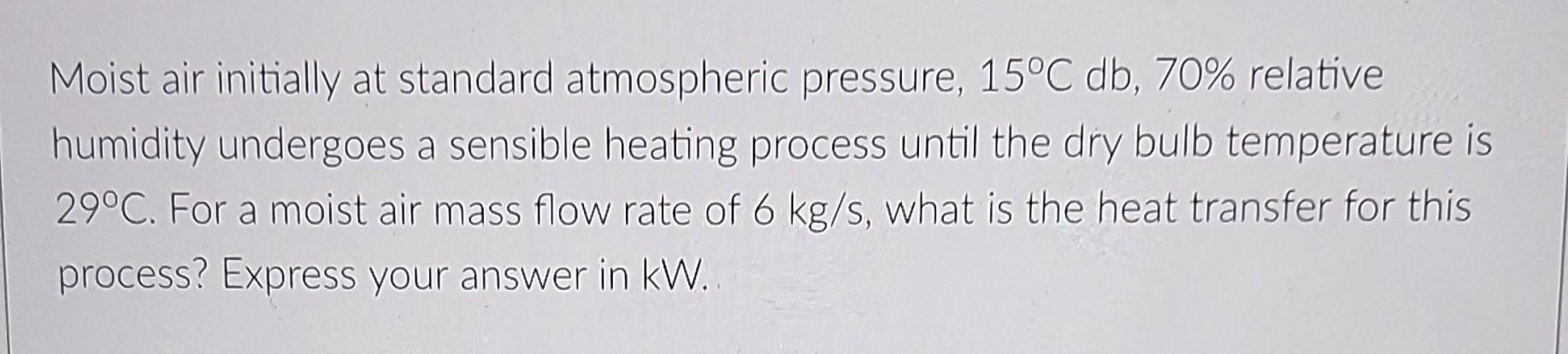 Solved Moist air initially at standard atmospheric pressure, | Chegg.com