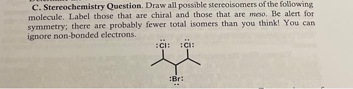 Solved C. Stereochemistry Question. Draw all possible | Chegg.com