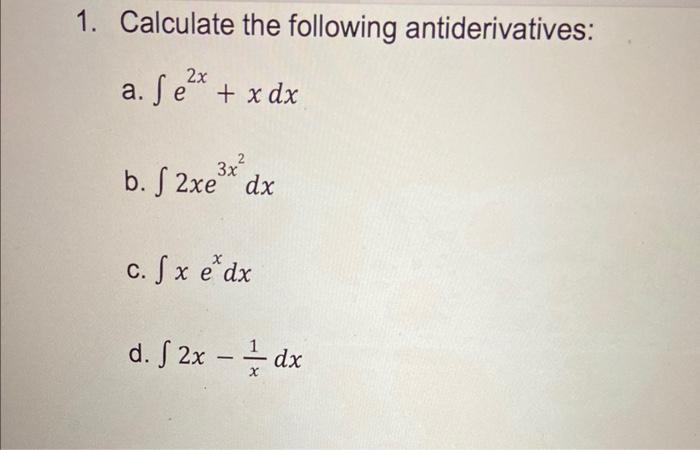 Solved 1. Calculate the following antiderivatives: a. | Chegg.com