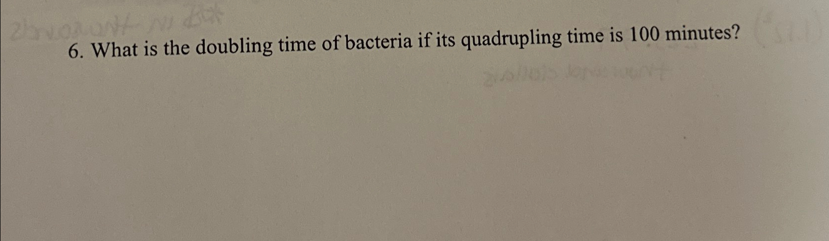 Solved What is the doubling time of bacteria if its | Chegg.com