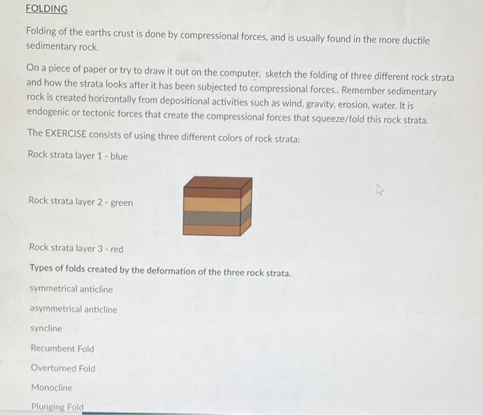 Solved FOLDING Folding of the earths crust is done by | Chegg.com