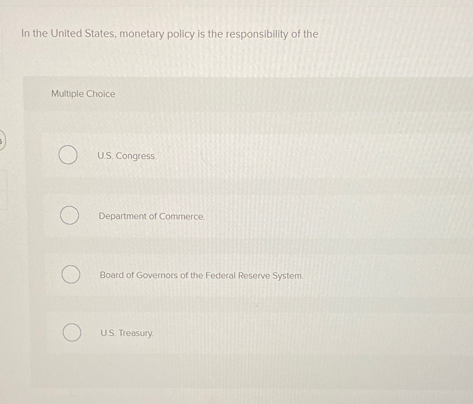 Solved In the United States, monetary policy is the | Chegg.com