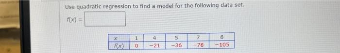 Solved Use quadratic regression to find a model for the | Chegg.com