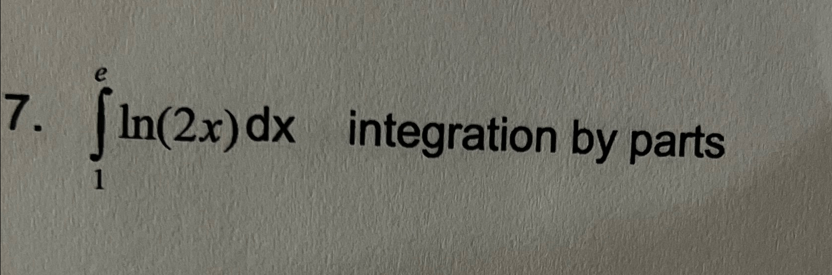 Solved ∫1eln(2x)dx ﻿integration by parts | Chegg.com