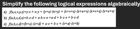Solved Simplify the following logical expressions | Chegg.com