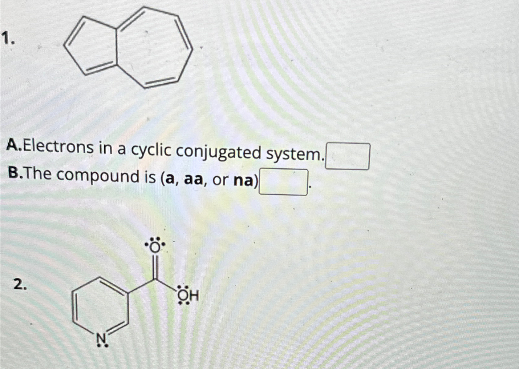 A.Electrons in a cyclic conjugated system.B. ﻿The | Chegg.com