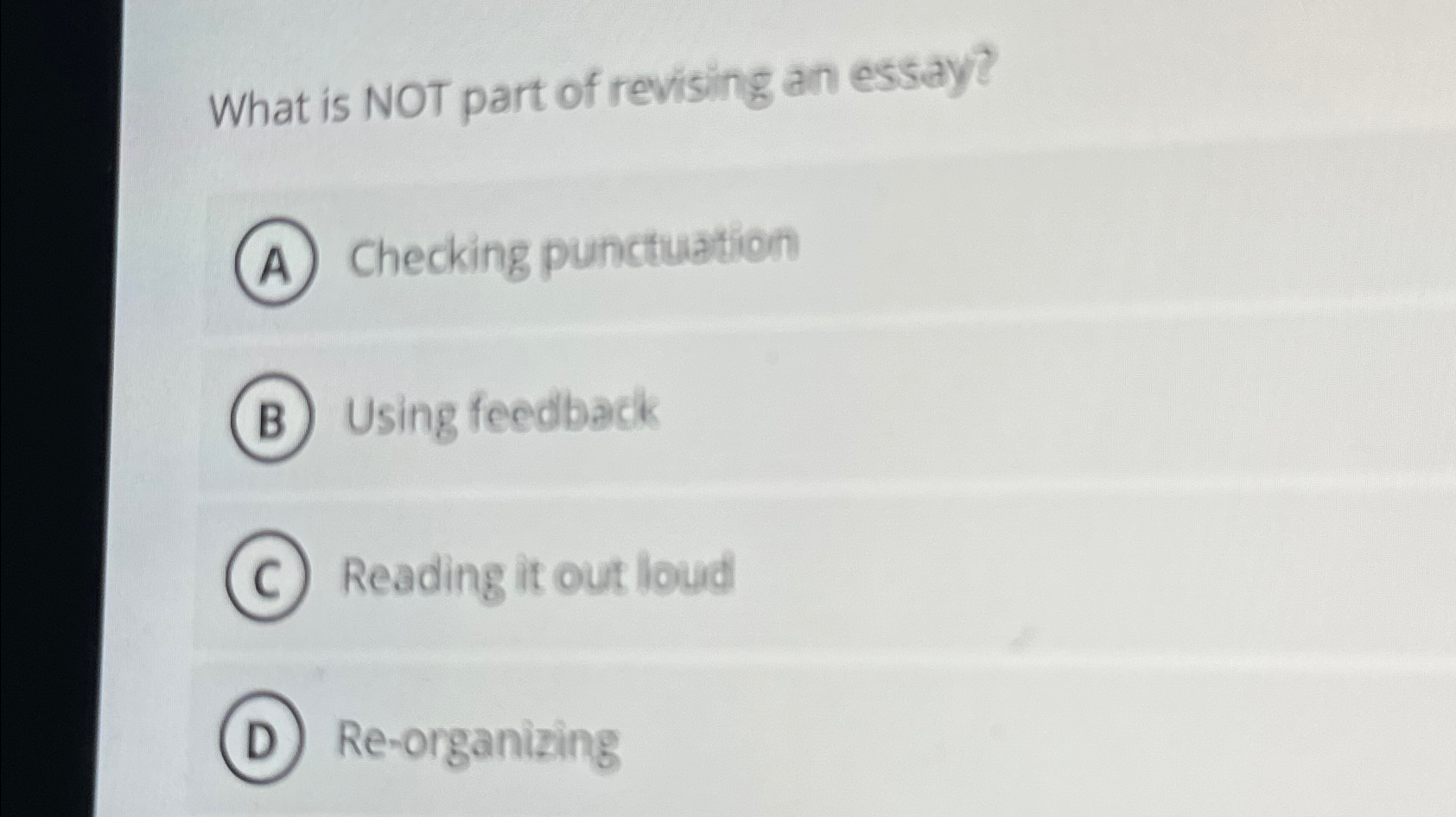 Solved What is NOT part of revising an essay?Checking | Chegg.com