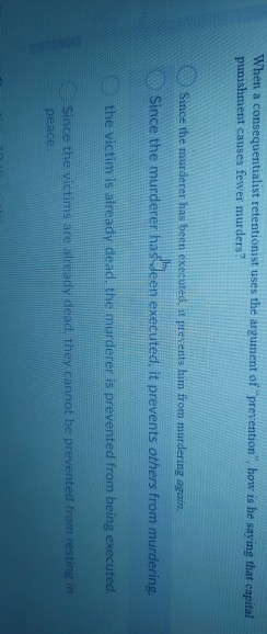 When a consequentialist retentionist uses the | Chegg.com