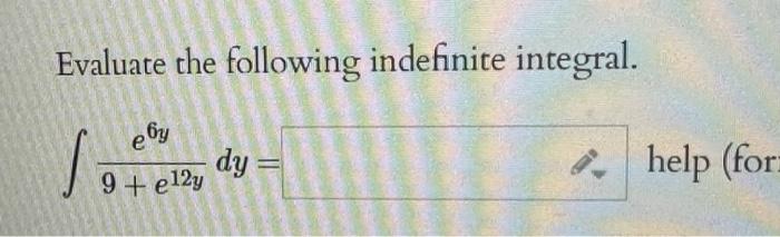 Solved Evaluate the following indefinite integral. | Chegg.com